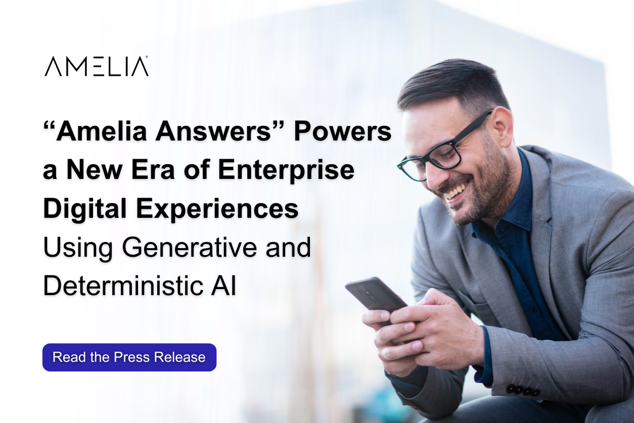“Amelia Answers” Powers a New Era of Enterprise Digital Experiences Using Generative and ...